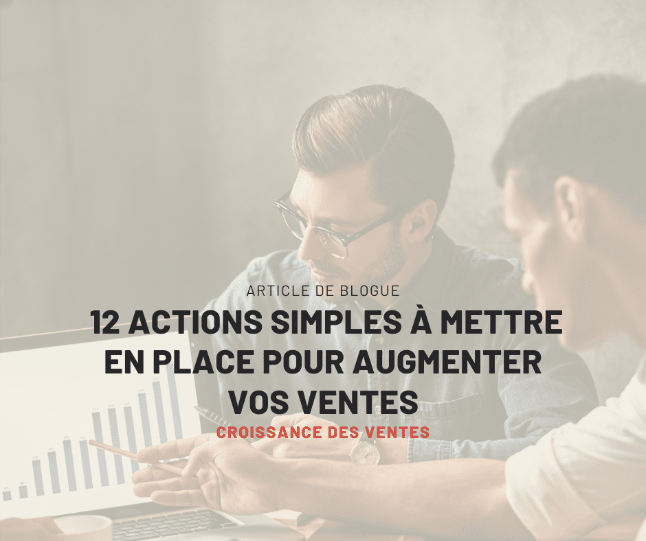 Comment augmenter les ventes? | 12 actions marketing